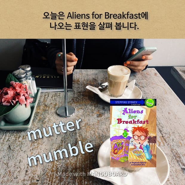 mutter, mumble [Amazing Easy Expressions] 영어표현 - Aliens for Breakfast ...