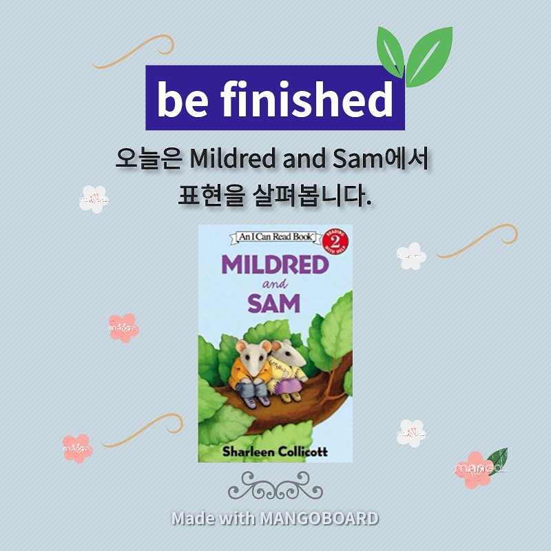be finished [Amazing Easy Phrase] 영어표현 - Mildred and Sam